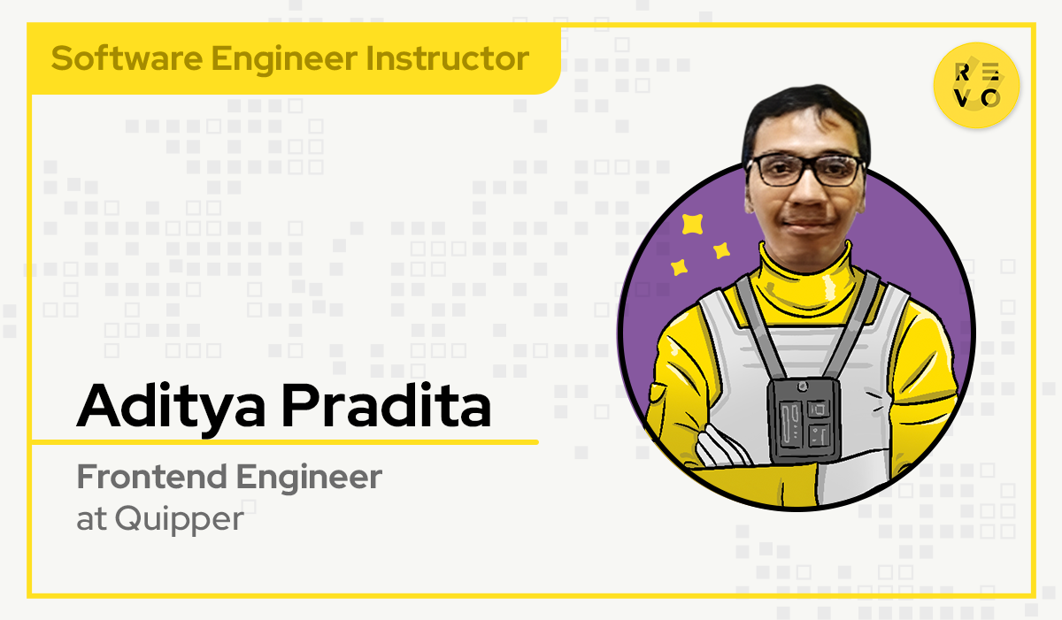 Aditya Pradita—Instruktur RevoU | Frontend Engineer di Quipper Aditya Pradita—Instruktur RevoU | Frontend Engineer di Quipper